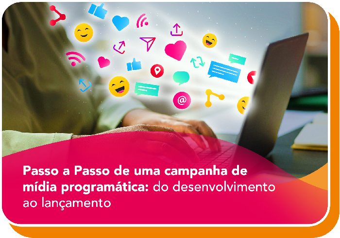 Passo a Passo de uma campanha de Mídia Programática: do desenvolvimento ...
